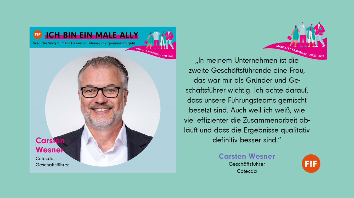 Initiative FRAUEN !N FÜHRUNG (F!F) - Carsten Wesner ist ein Male Ally - Cotecda